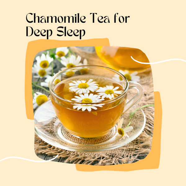 Sip Your Way to Deep Sleep with Chamomile Tea - TeaTreasure
